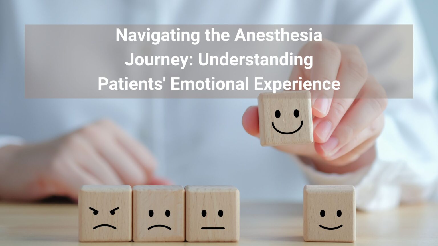Navigating the Anesthesia Journey: Understanding Patients’ Emotional ...